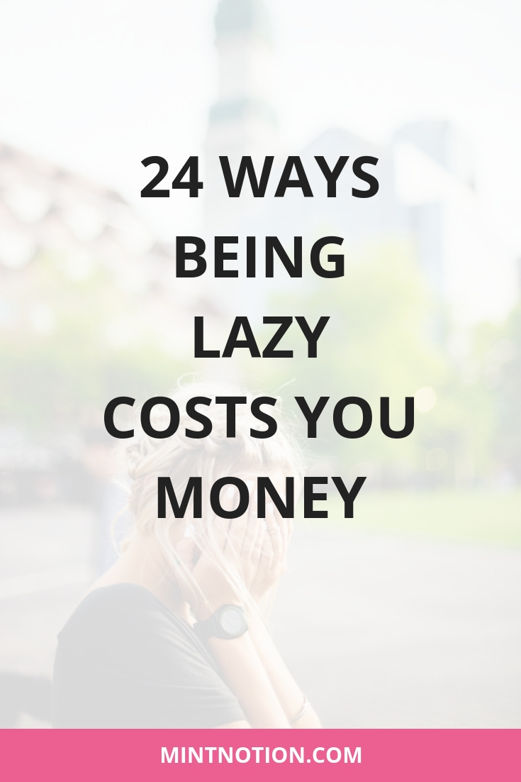 24 Ways Being Lazy Costs You Money - Mint Notion