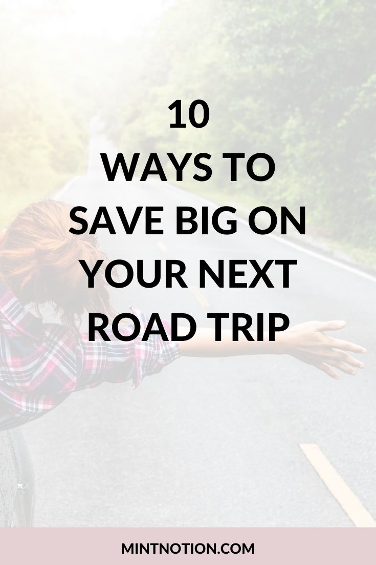10 Ways To Save Big On Your Next Road Trip - Mint Notion
