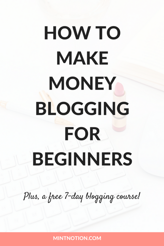 How To Make Money Blogging For Beginners Mint Notion