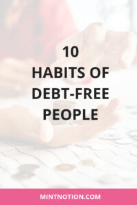 10 Smart Habits of Debt Free People - Mint Notion