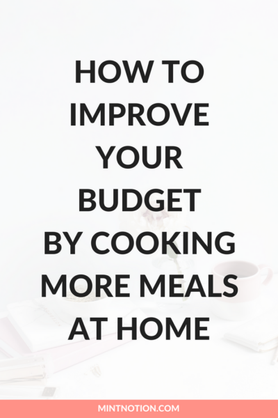 How To Cook More Meals At Home And Save Money - Mint Notion