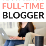 The Honest Truth About Being A Full-Time Blogger - Mint Notion