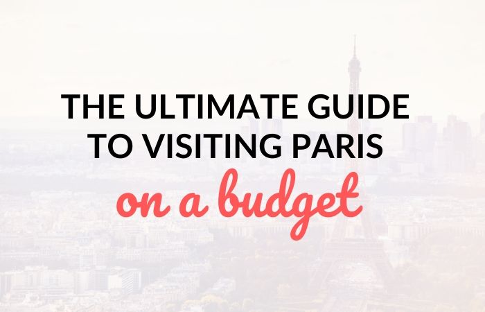Paris Budget Travel Guide: 17 Tips to Save Money - Mint Notion