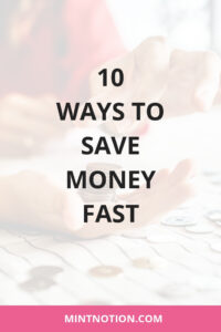 10 Easy Ways To Save Money Fast - Mint Notion