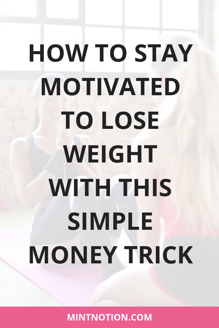 How To Stay Motivated To Lose Weight With HealthyWage - Mint Notion