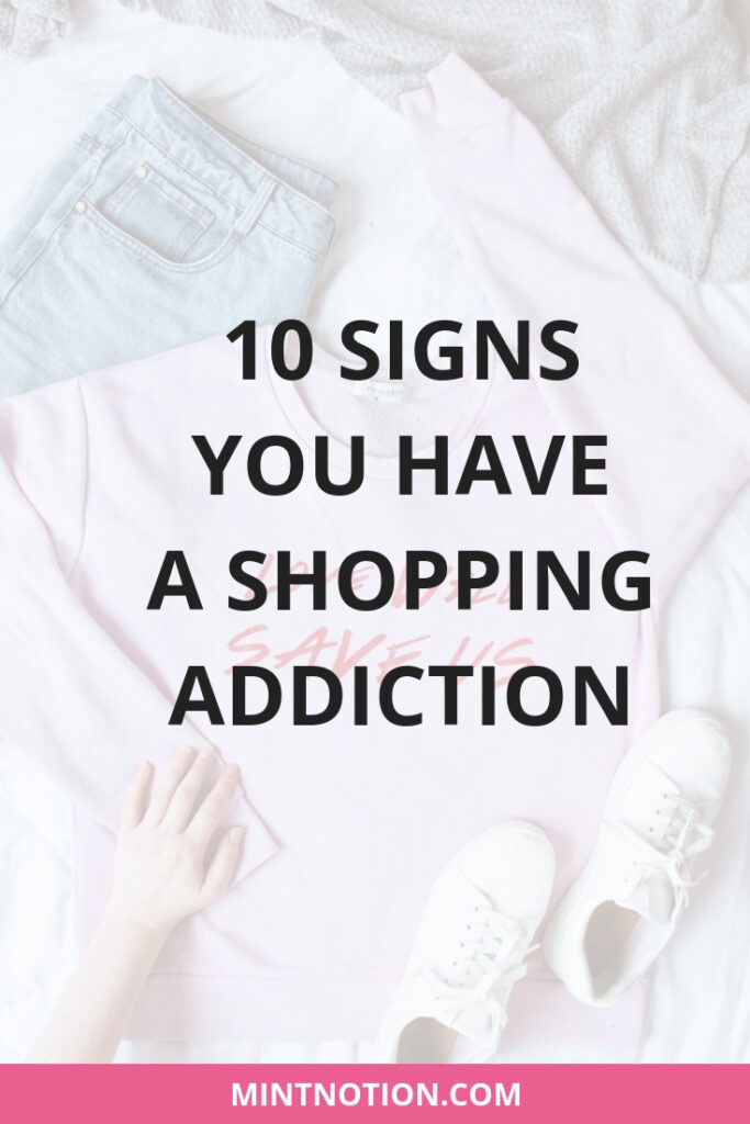Do I Have a Shopping Addiction? 10 Signs of a Shopaholic - Mint Notion