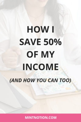 How I Save Half My Income (and How You Can Too) - Mint Notion