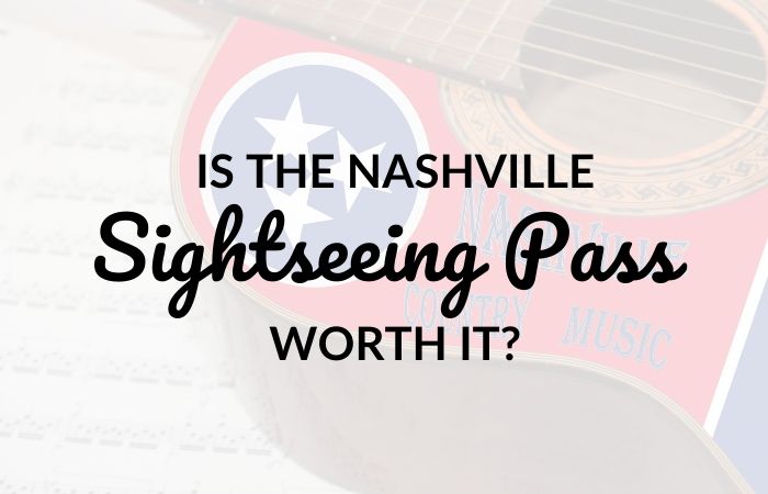 Nashville Sightseeing Pass Review 2024 Is It Worth It Mint Notion